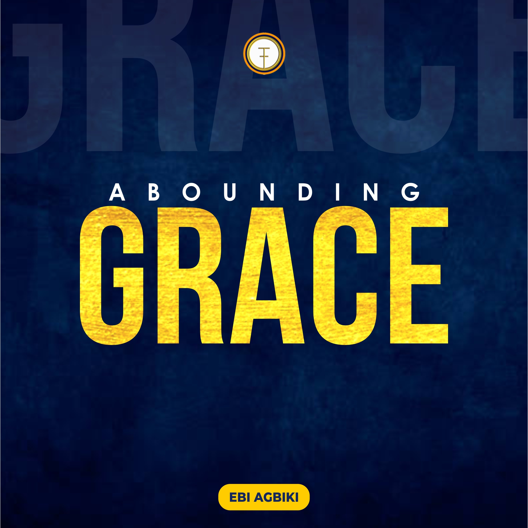 Abounding Grace – Pastor Ebi