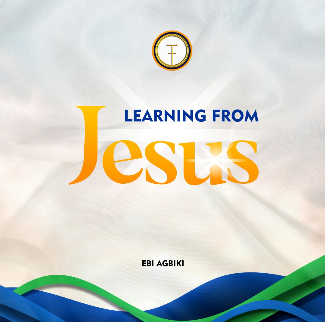 Learning From Jesus - Pastor Ebi