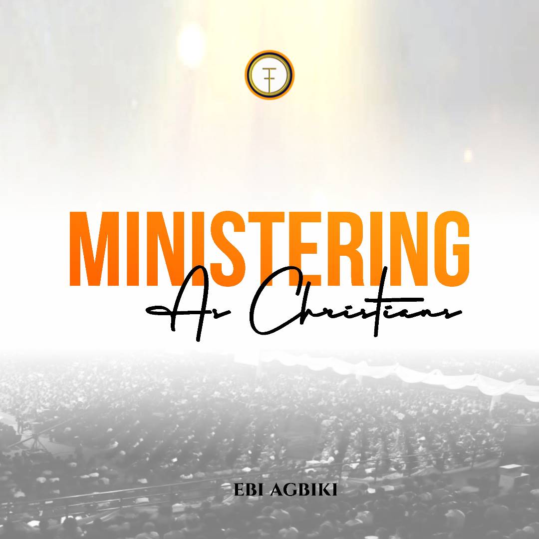 Ministering as Christians - Pastor Ebi